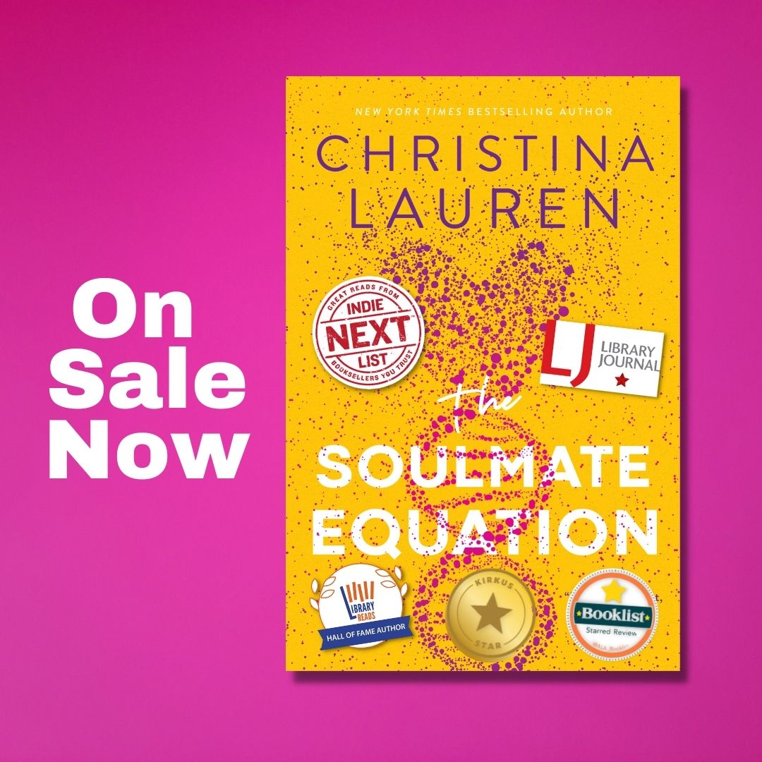 HAPPY BOOK BIRTHDAY! THE SOULMATE EQUATION IS HERE - Christina Lauren HAPPY BOOK BIRTHDAY! THE SOULMATE EQUATION IS HERE - Christina Lauren